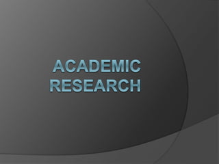 Academic research - Communication for Academic Purposes | PPTX