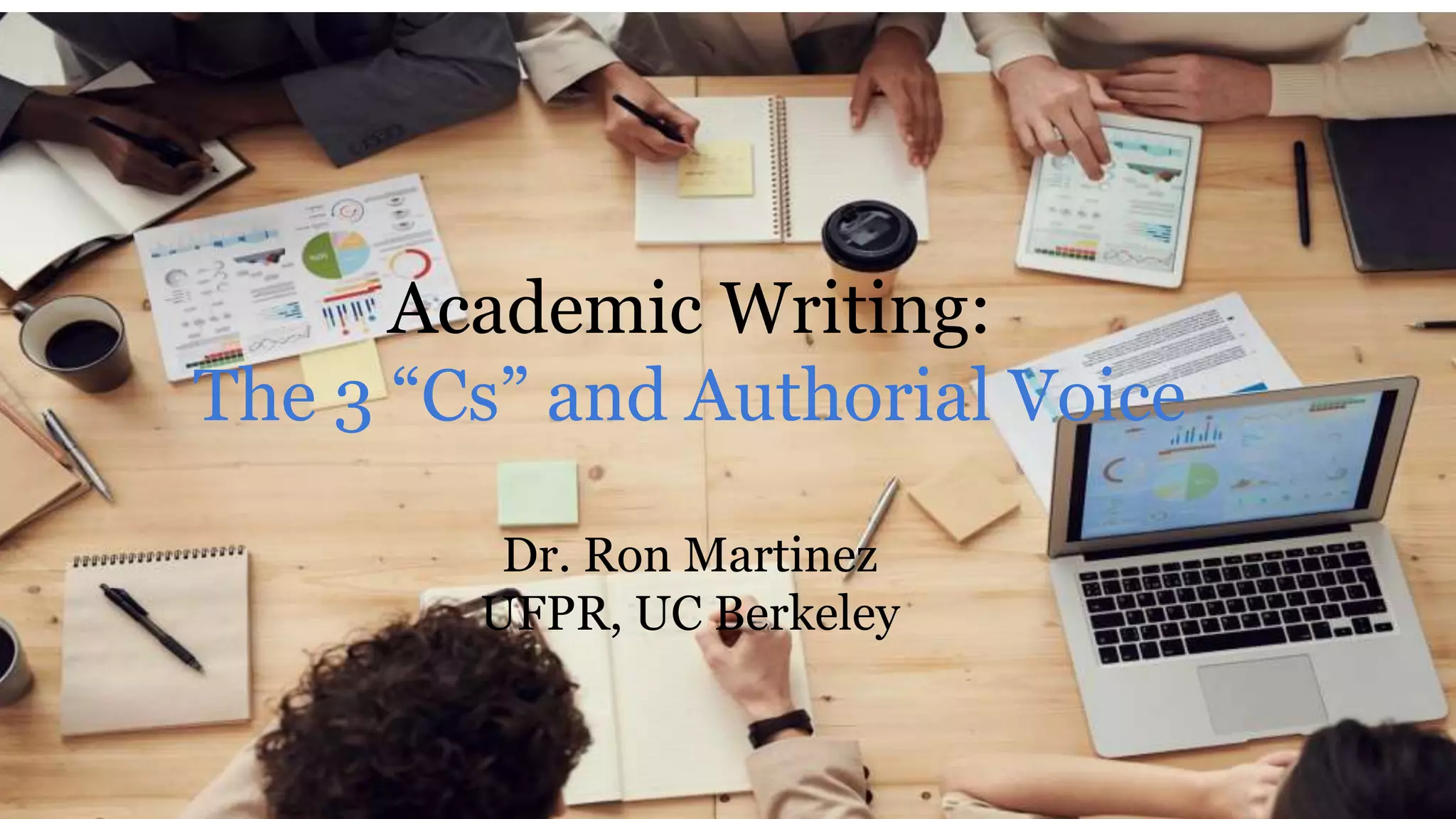 Module 6: Academic writing The 3 "Cs" and Authorial Voice | PPTX