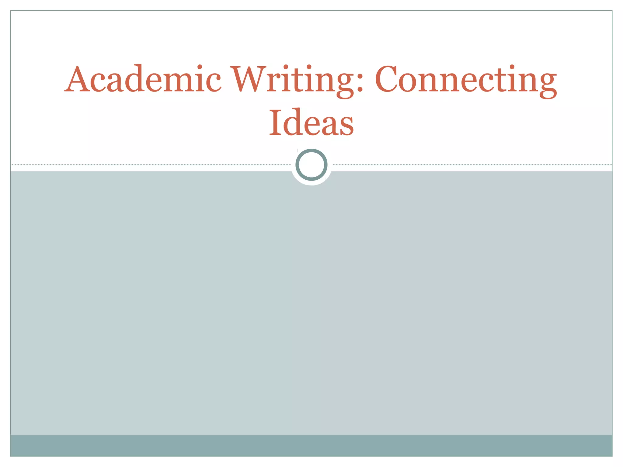 Academic writing connecting ideas | PPT