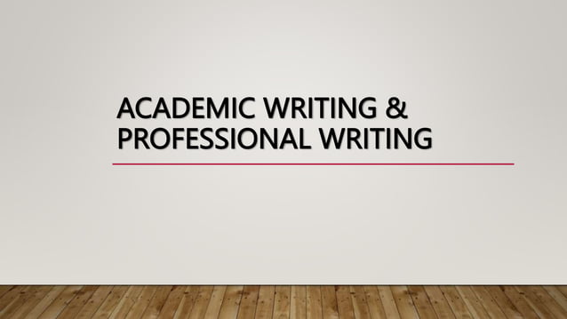 Academic Writing & Professional Writing.pptx