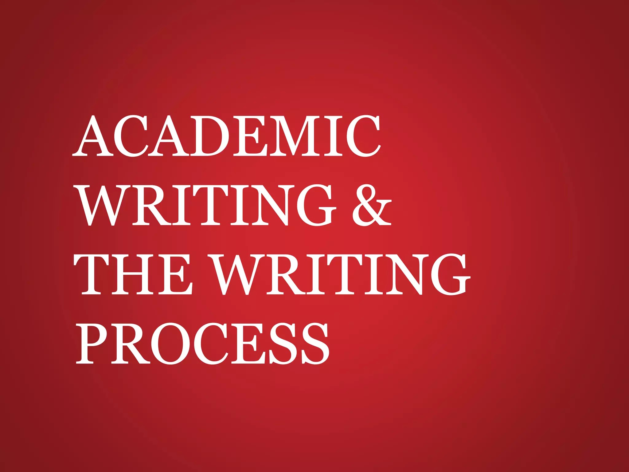 Academic writing + writing process | PPT