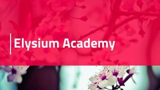 Elysium Academy Private Limited | PPTX