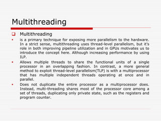 Multithreading: Exploiting Thread-Level Parallelism to Improve Uniprocessor Throughput | PPT