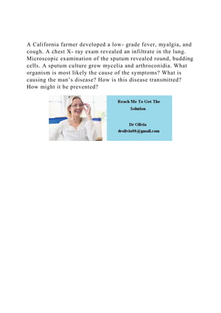 A California farmer developed a low- grade fever, myalgia, and cou.docx