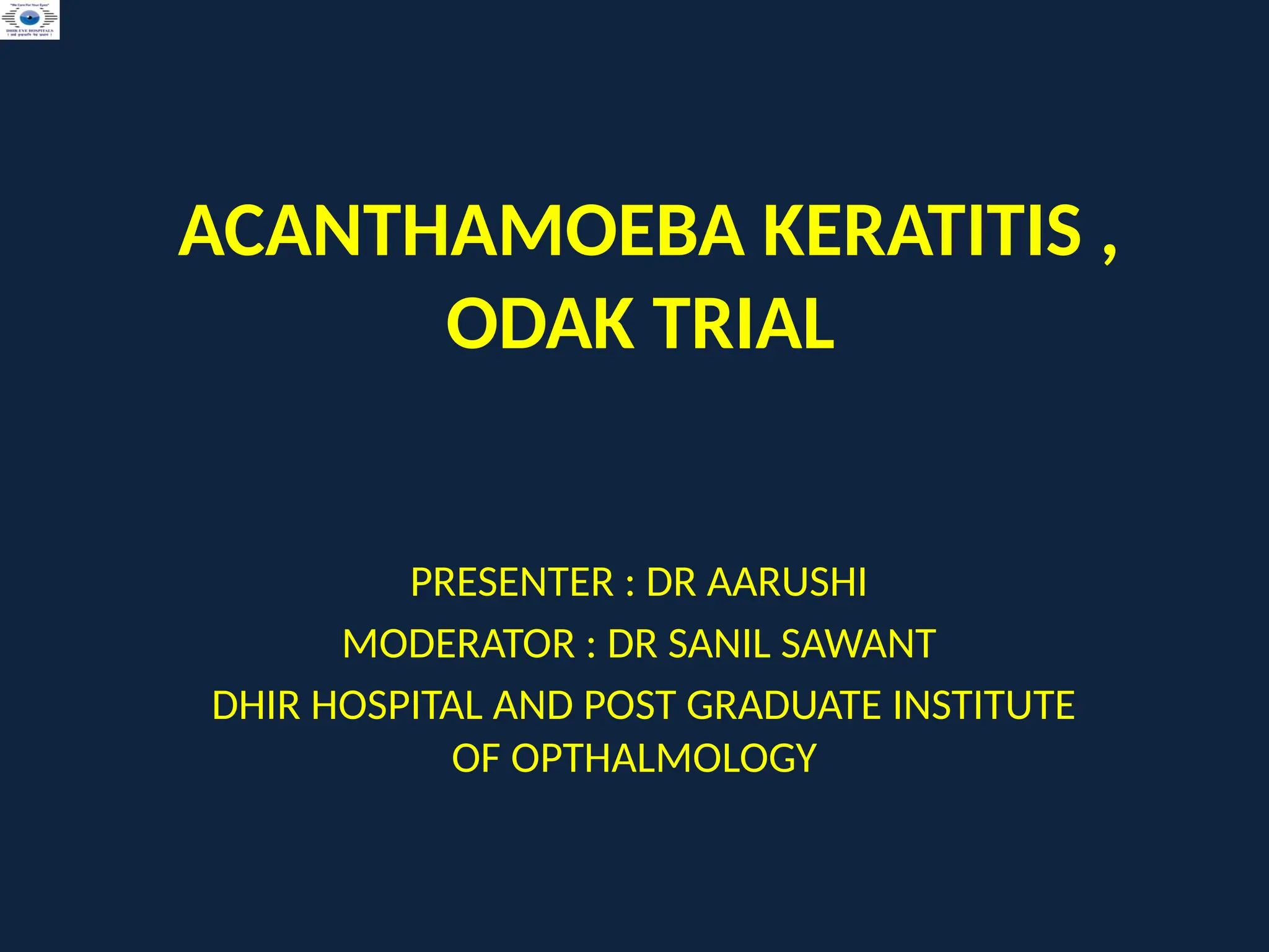 ACANTHAMOEBA KERATITIS , ODAK TRIAL , CLINICAL FEATURES , MANAGEMENT | PPTX
