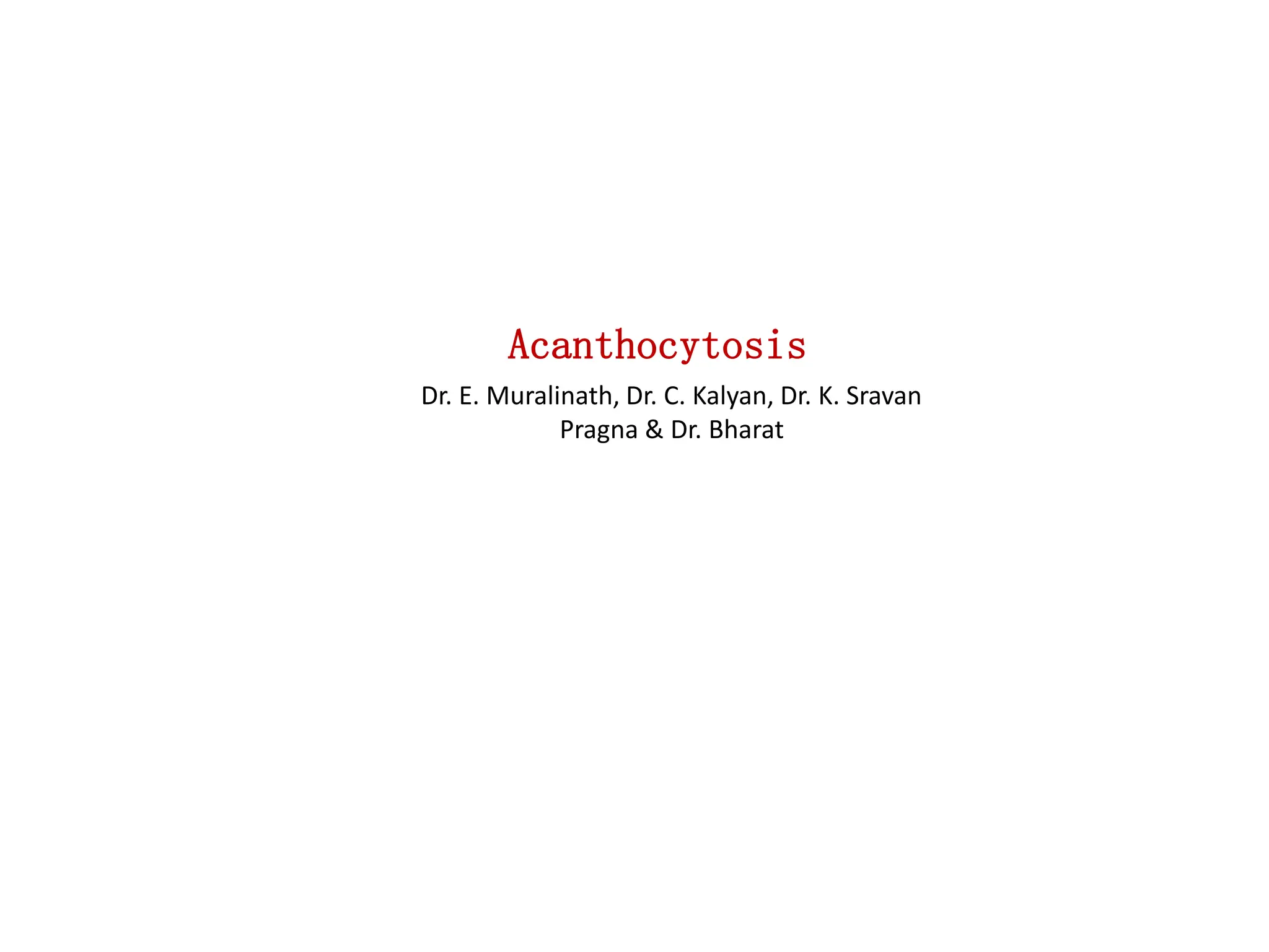 acanthocytes_causes_etiology_clinical sognificance-future.pptx