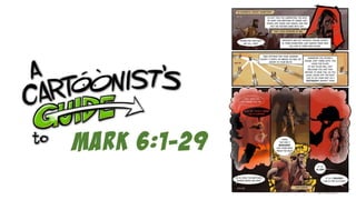 A Cartoonist's Guide to Mark 6:1-29 | PPT