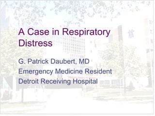 A case in respiratory distress | PPT