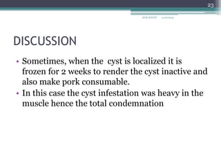 A case of cysticercus cellulosae in a pig | PPTX