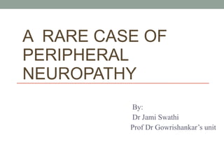 A Case of Peripheral Neuropathy | PPT