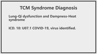 A Case Presentation of TCM Treatment in COVID-19.pptx