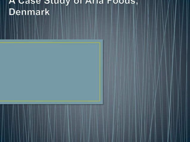 A case study of arla foods, denmark | PPT