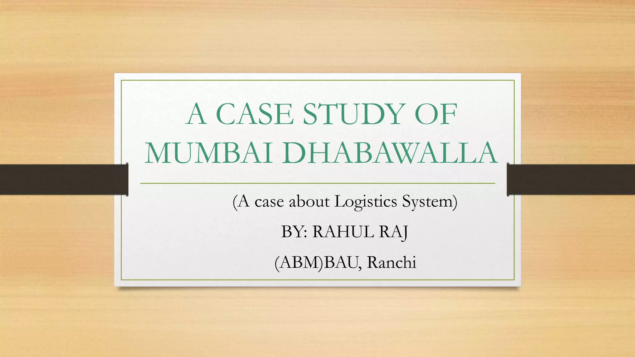 A case study of mumbai dhabawalla | PPTX