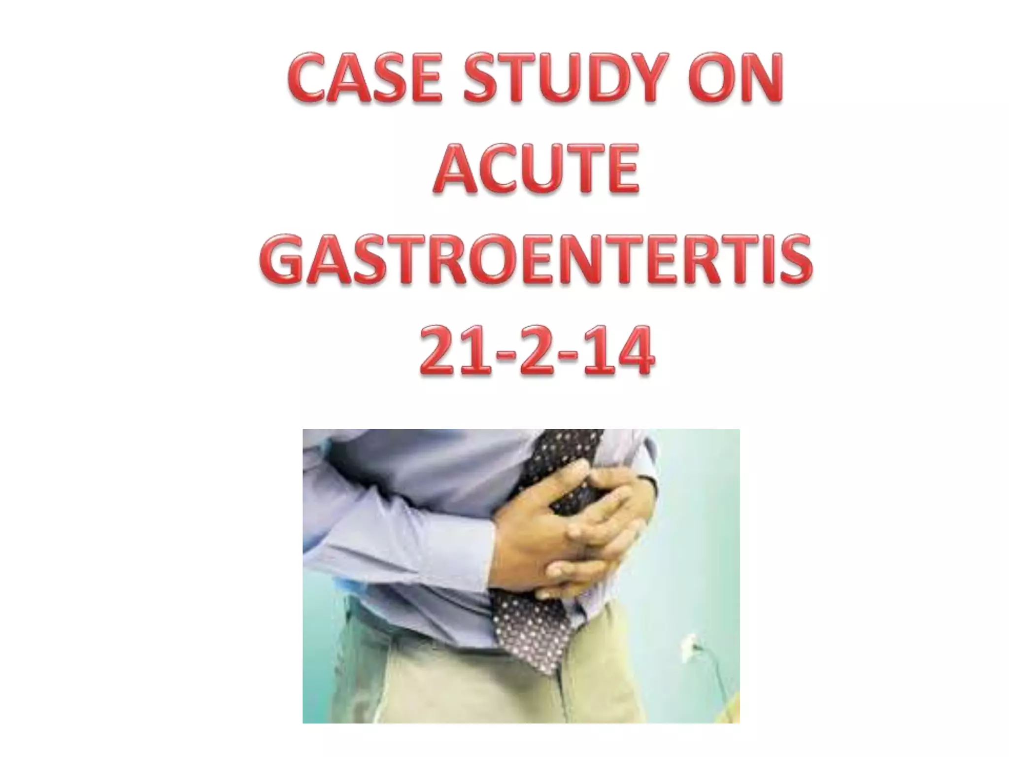 A case study on gastroenteritis | PPTX