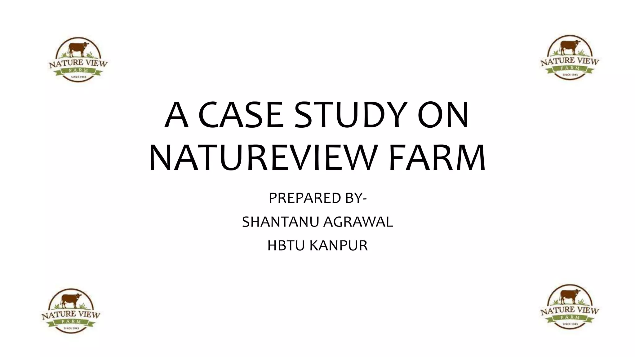 Case Study on Natureview Farm | PPTX