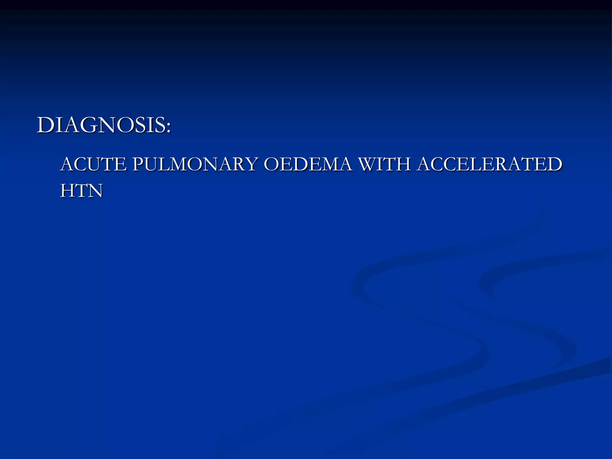 A case study on pulmonary oedema | PPT