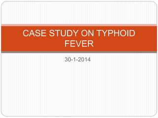 A case study on typhoid fever | PPTX