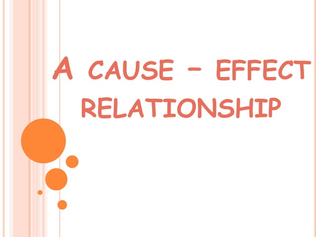 A cause – effect relationship | PPT