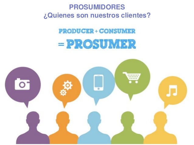 La era del Prosumidor: Nuevos modelos de Negocio: Del producto al ser…