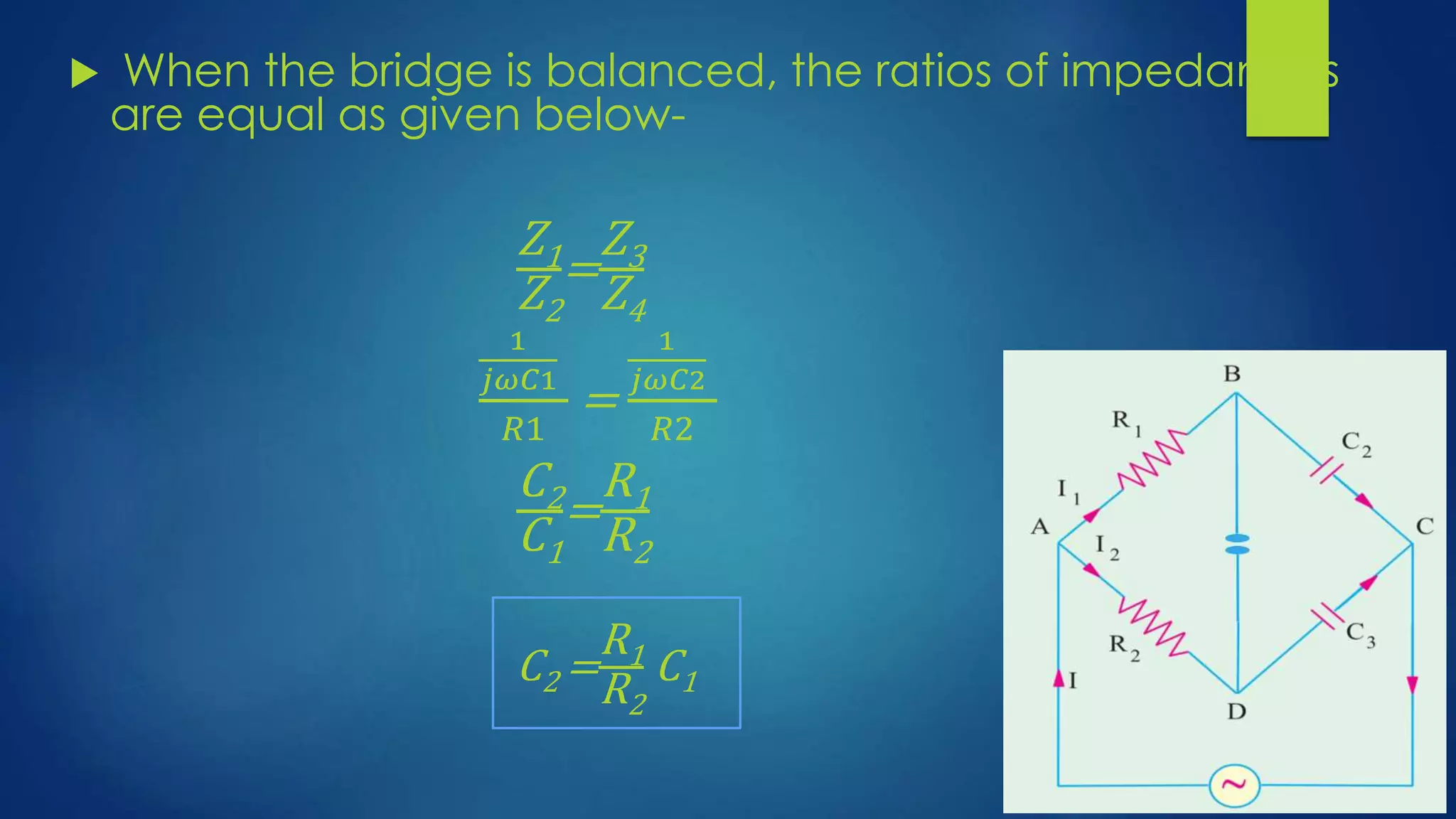 AC bridges ( Weins bridge, Desauty bridge, Maxwell's inductance bridge ...