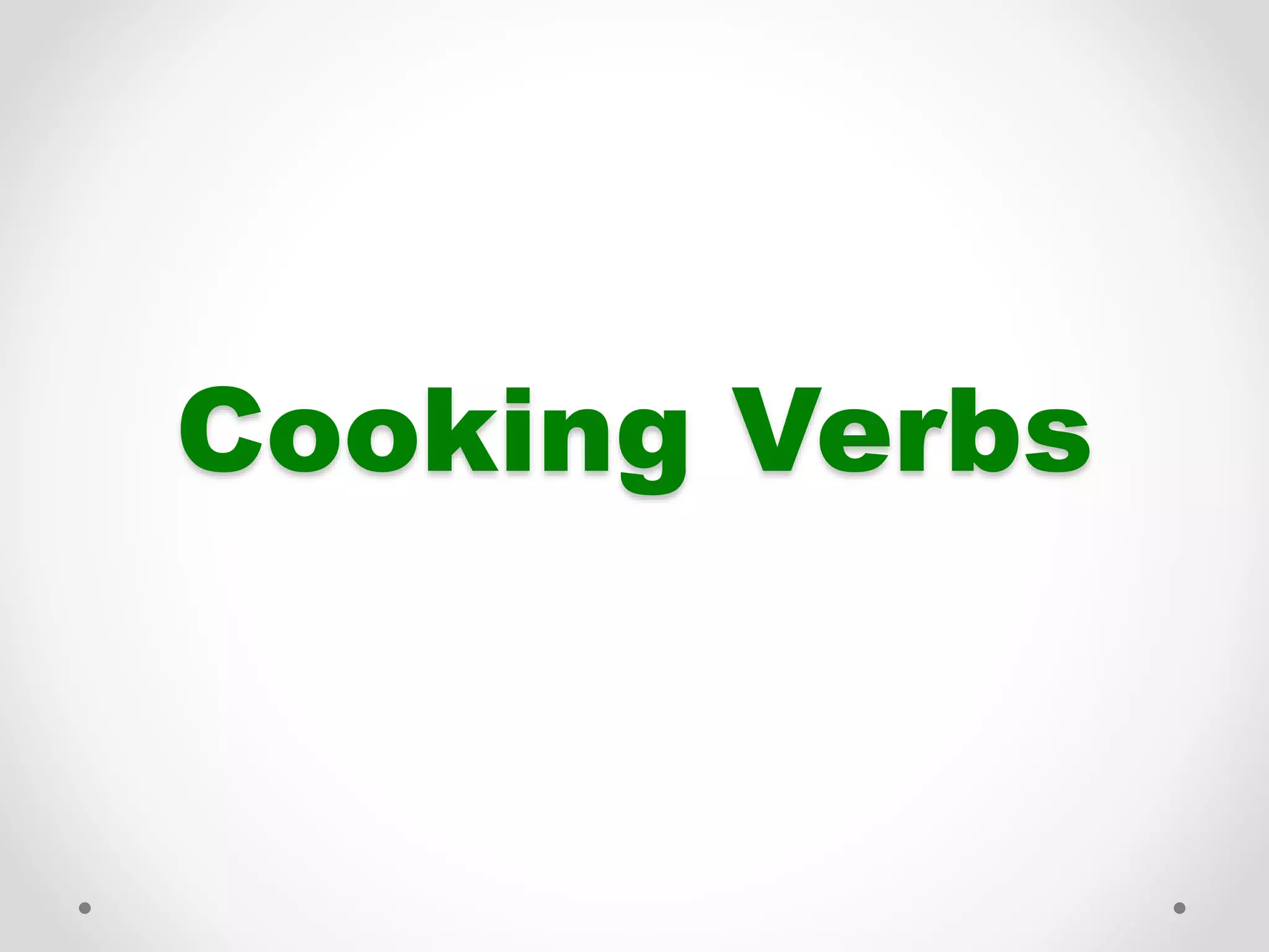 Lesson 1: Cooking Verbs | PPT