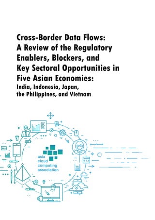 2018 Cross-Border Data Flows: A Review of the Regulatory Enablers, Blockers, and Key Sectoral ...