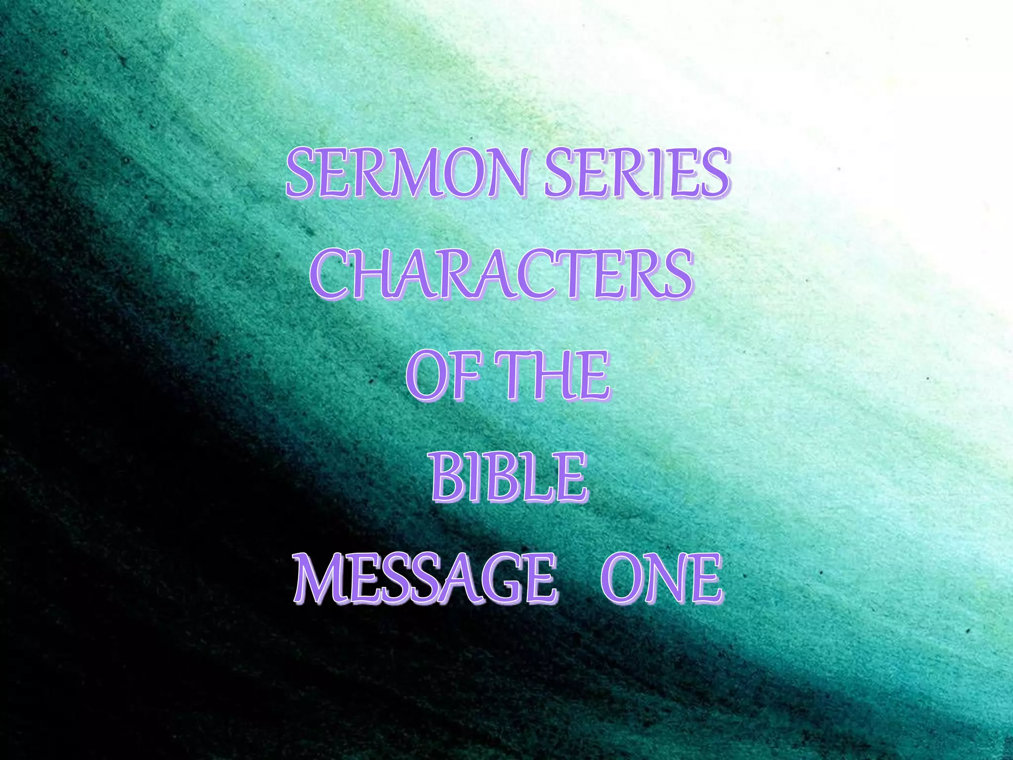 SERMON SERIES CHARACTERS OF THE BIBLE LESSON 1 ADAM | PPTX