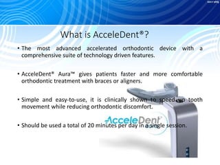 AcceleDent Aura in orthodontics treatment.pptx