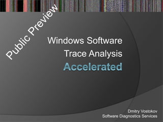 Accelerated Windows Software Trace Analysis training public slides | PPT
