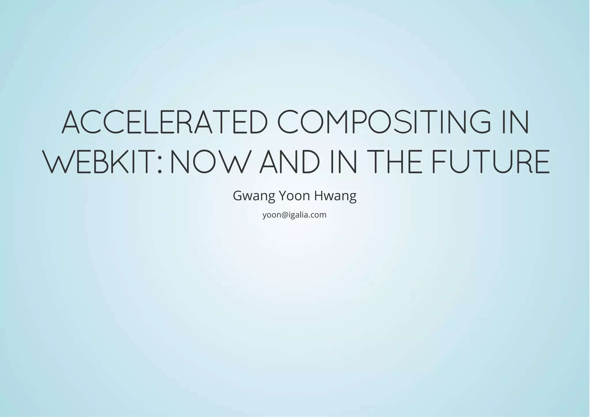 Accelerated compositing in WebKit: Now and in the future (DEVIEW 2015) | PPT