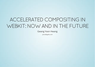 Accelerated compositing in WebKit: Now and in the future (DEVIEW 2015) | PPT