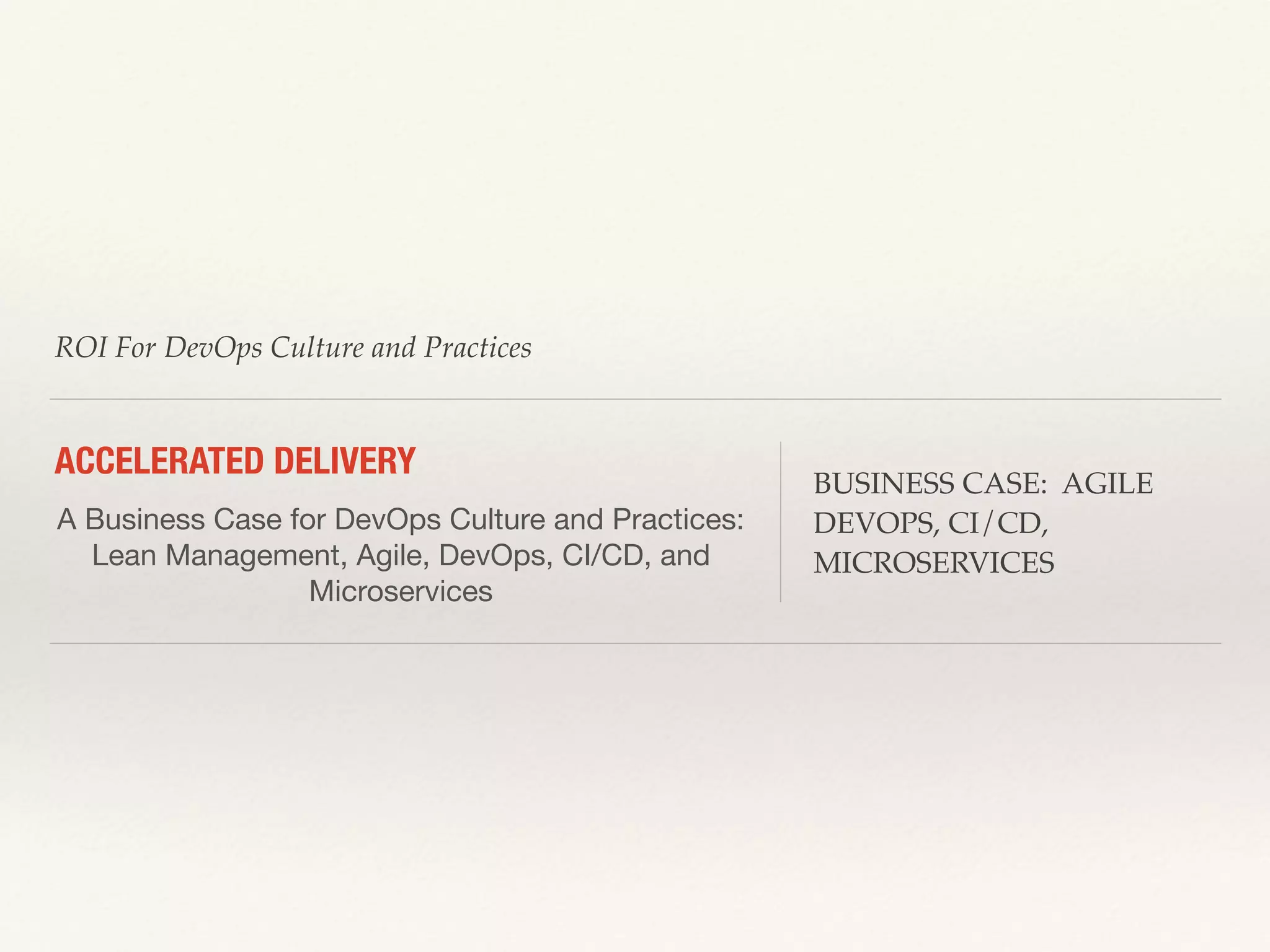 Accelerate Delivery: Business Case for Agile DevOps, CI/CD and Microservices | PPT