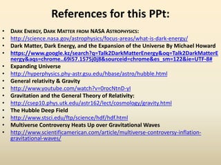 Accelerated expansion of universe and evolving ideas about gravity | PPTX