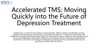 Accelerated TMS Moving Quickly into the Future of Depression Treatment ...
