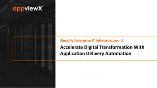 Accelerate Digital Transformation with Application Delivery Automation ...