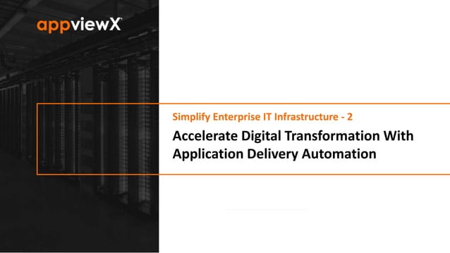 Accelerate Digital Transformation with Application Delivery Automation ...