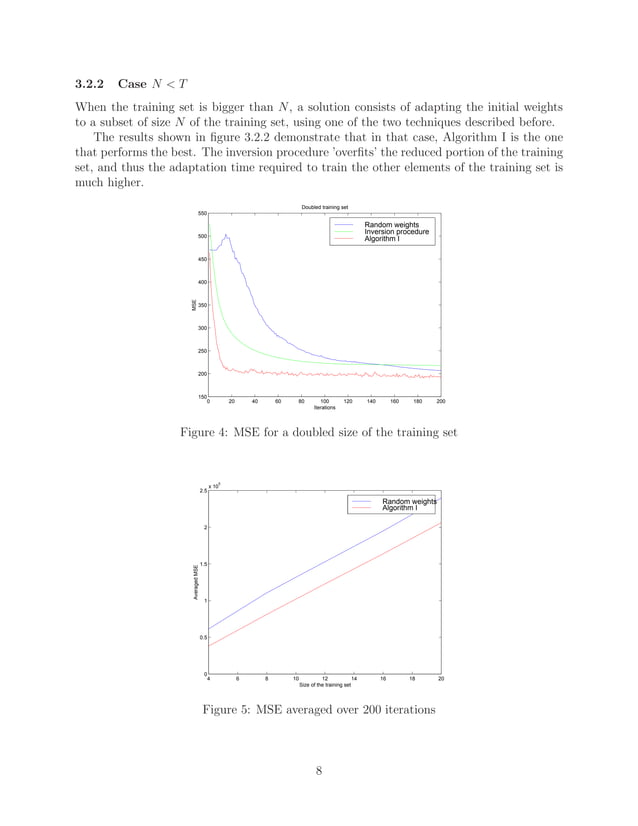 Two Algorithms To Accelerate Training Of Back Propagation Neural