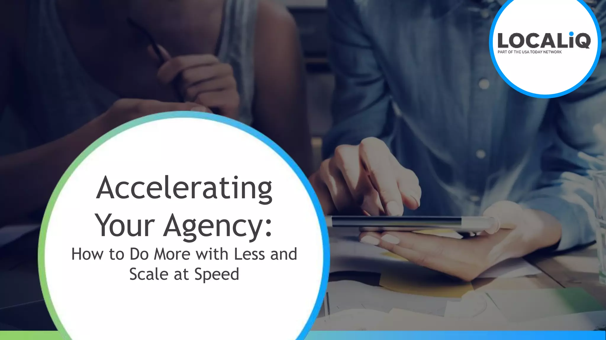 Accelerating Your Agency: How to Do More with Less and Scale at Speed | PPT