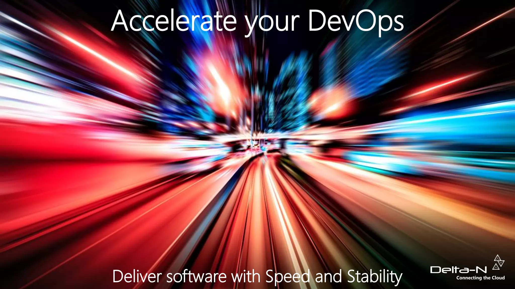Accelerate your DevOps