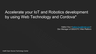 Accelerate Your IoT and Robotics Development Using Web Technology and Apache Cordova* | PPT