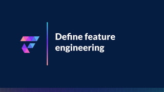 Accelerating Data Science through Feature Platform, Transformers, and ...