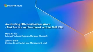 Accelerating EDA workloads on Azure – Best Practice and benchmark on Intel EMR CPU.pdf