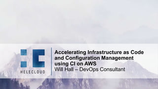 Accelerating Infrastructure as Code with CI in AWS. | PPT
