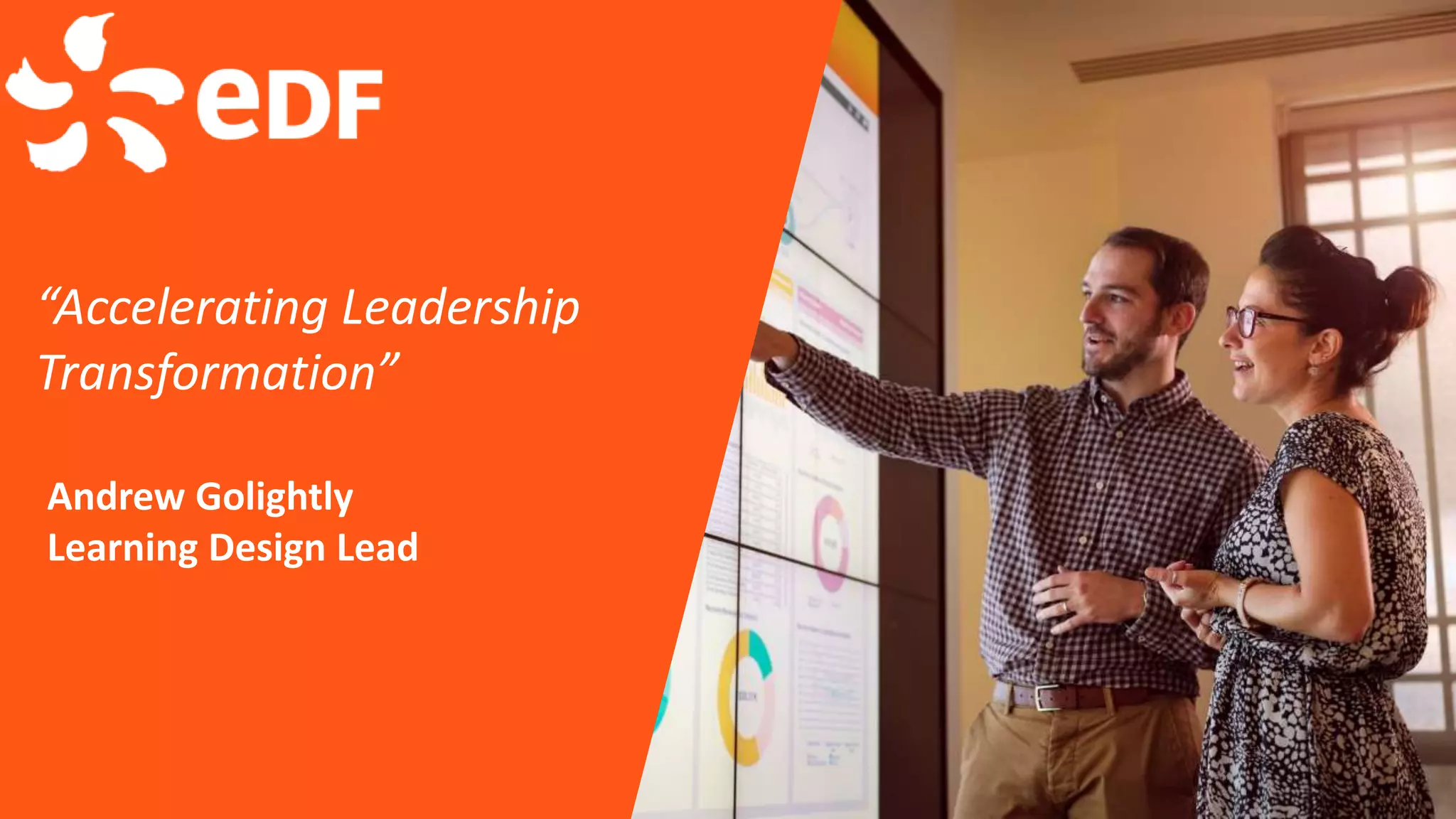 Accelerating Leadership Transformation (Andrew Golightly at EDF Energy ...