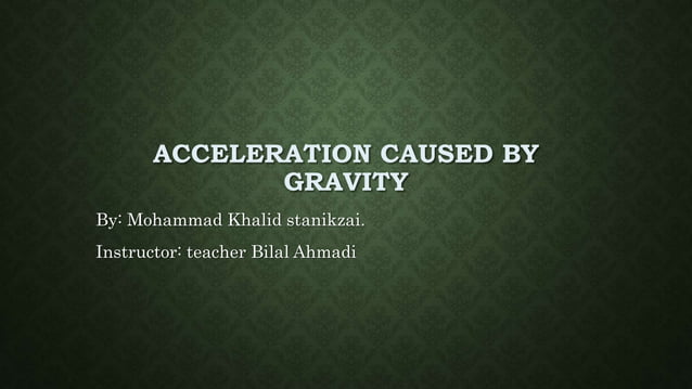 Acceleration caused by gravity [Autosaved].pptx