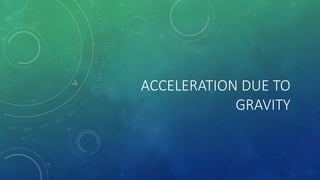 Acceleration Due to Gravity | PPT