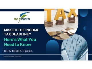 _Accelero Missed the Income Tax Deadline Here’s What You Need to Know.pptx