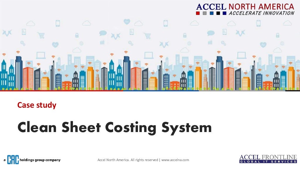 Clean Sheet Costing Case Study Clean Sheet Costing Case Study