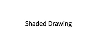Accented Outline Drawing and Shaded Drawing.pptx