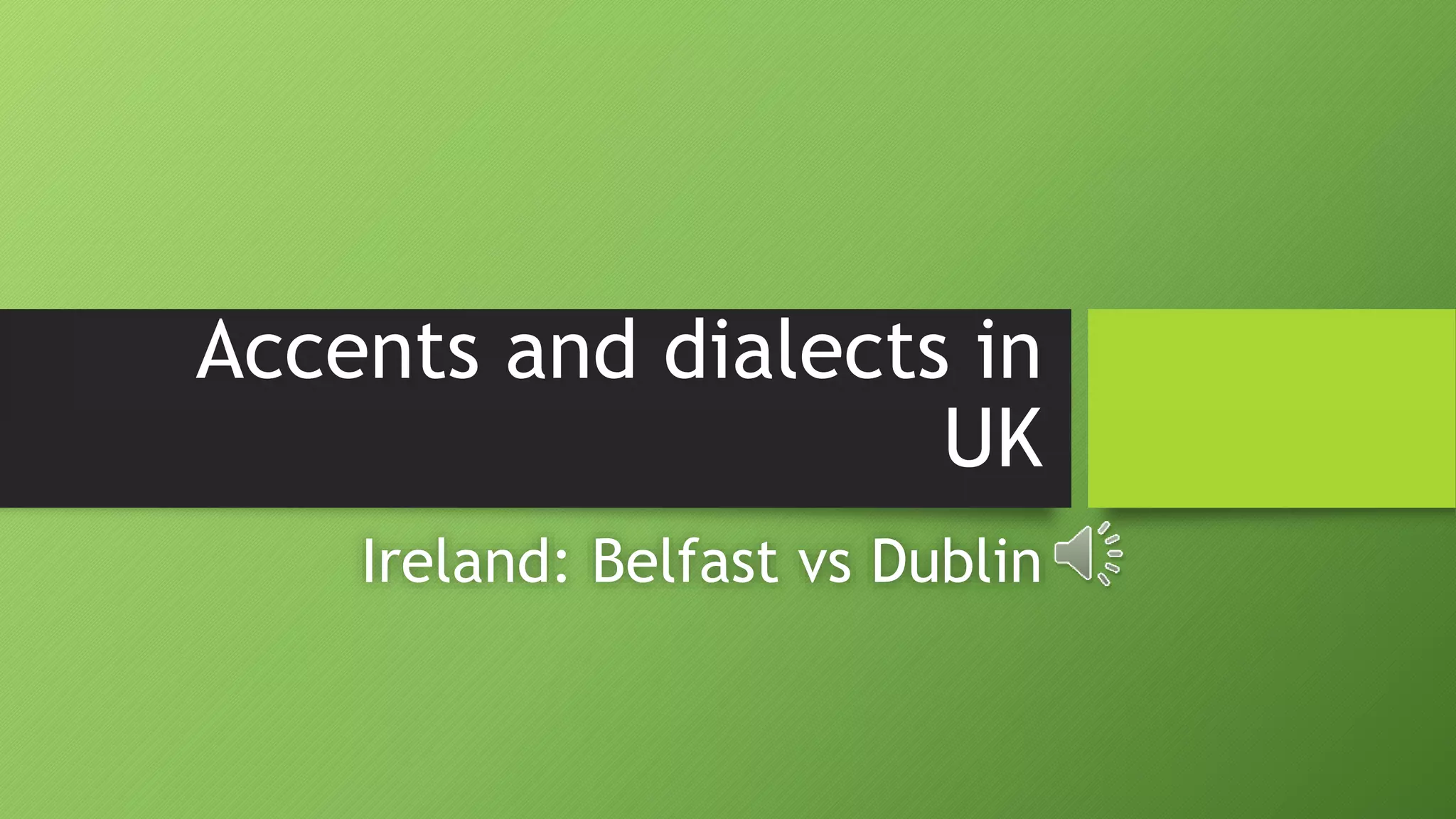 Accents and dialects in UK: Ireland | PPTX